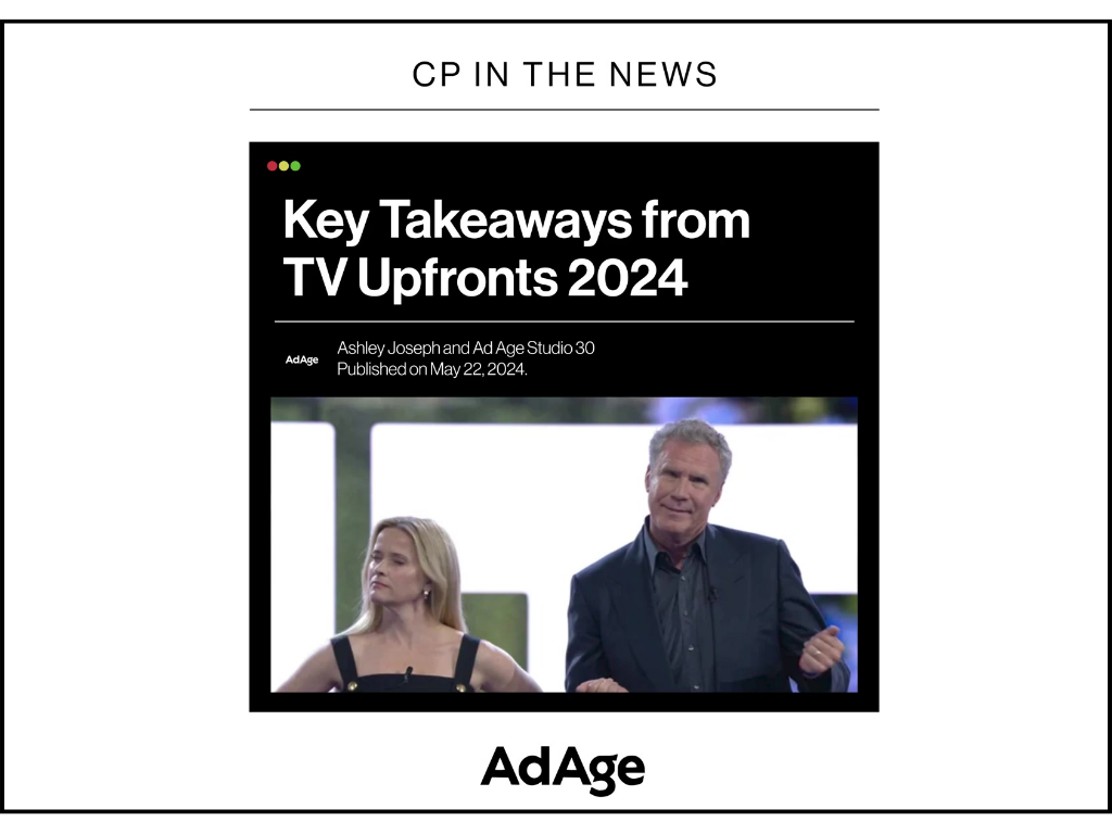 AdAge: Key Takeaways From TV Upfronts 2024 - Connelly Partners